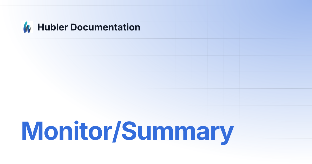 Monitor/Summary | Hubler Documentation